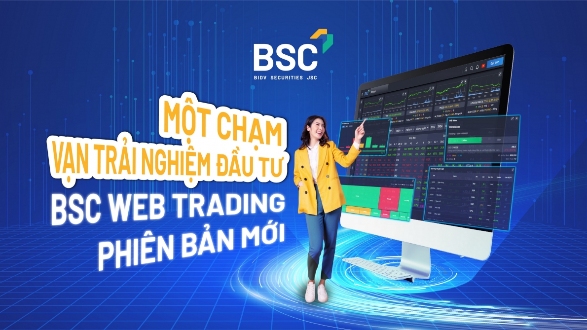 Ra mắt Web Trading phiên bản mới, BSC giảm phí giao dịch chứng khoán ...